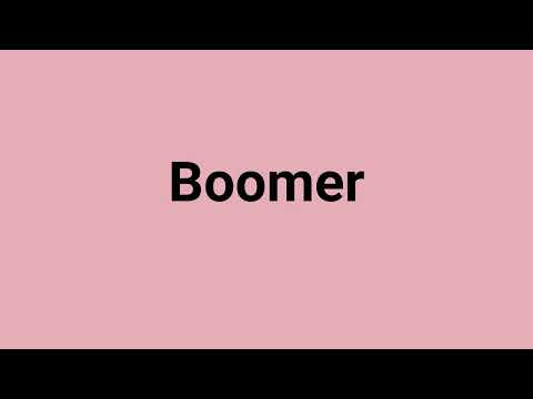 'Boomer' Meaning and Pronunciation