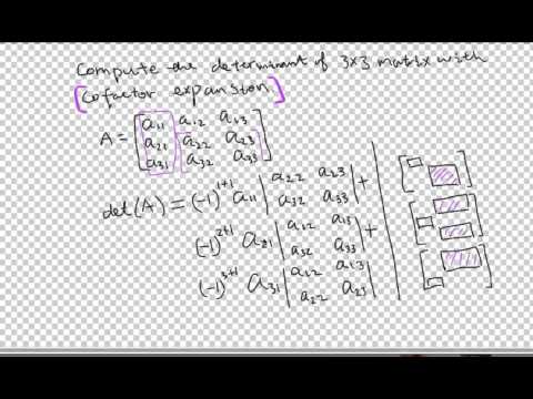 Compute the determinant of 3 by 3 matrix with cofactor expansion