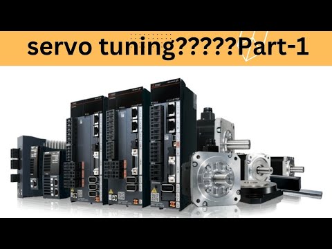 what is servo tuning? part-1