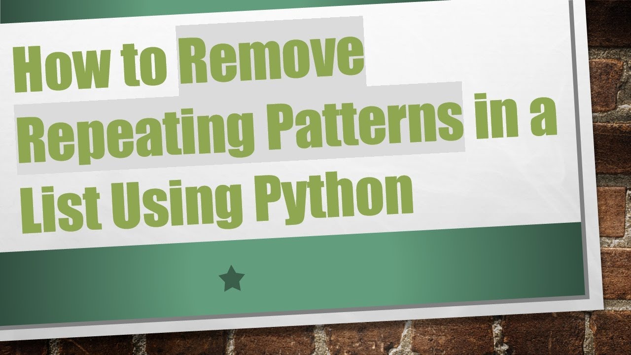 How to Remove Repeating Patterns in a List Using Python