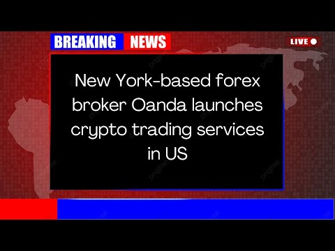 New York based forex broker Oanda launches crypto trading services in US