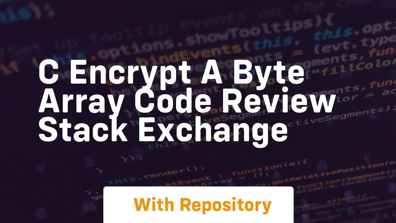c Encrypt a byte array Code Review Stack Exchange
