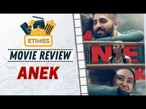ETimes Movie Review Anek: Ayushmann Khurrana holds together a thought-provoking film from North East