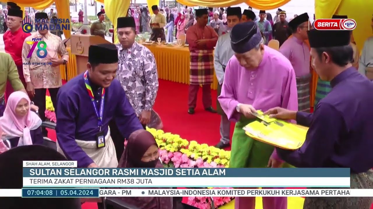 5 APRIL 2024 -BERITA PAGI- SULTAN SELANGOR RASMI MASJID SETIA ALAM TERIMA ZAKAT PERNIAGAAN RM38 JUTA