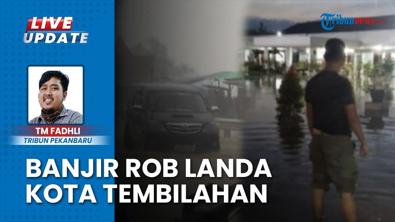 Banjir Rob Landa Kota Tembilahan Inhil, BPBD: Debit Air sudah Melandai ...
