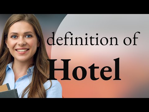 Hotel • definition of HOTEL
