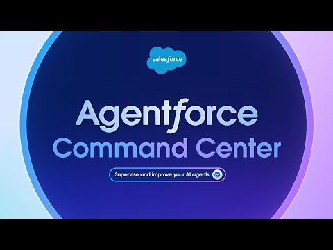 Measure, manage, and optimize AI agents with Agentforce Command Center