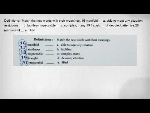 Definitions:- Match the new words with their meanings. 16 manifold __ a. able to meet any situation