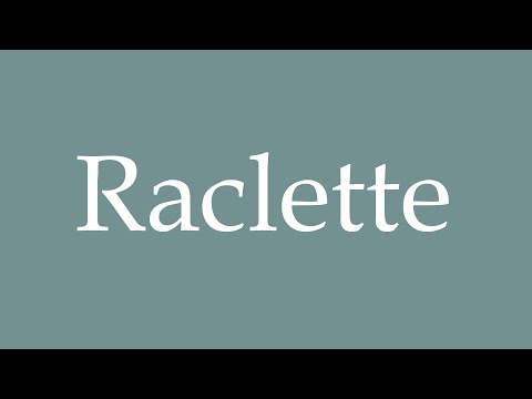 How to pronounce ''Raclette'' in French