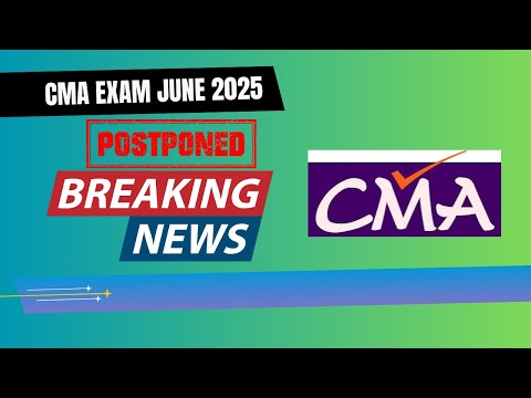 Breaking News | CMA Exam June 2025 Postponed! | Clarification by ICMAI | Foundation,Inter & Final