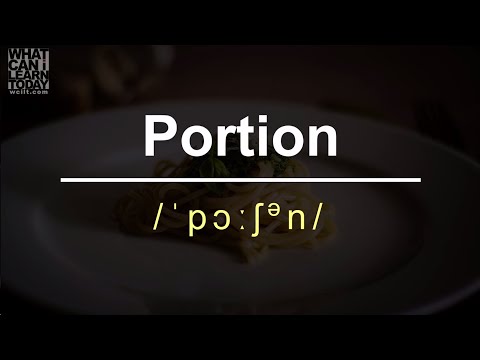 How to pronounce the word "Portion"