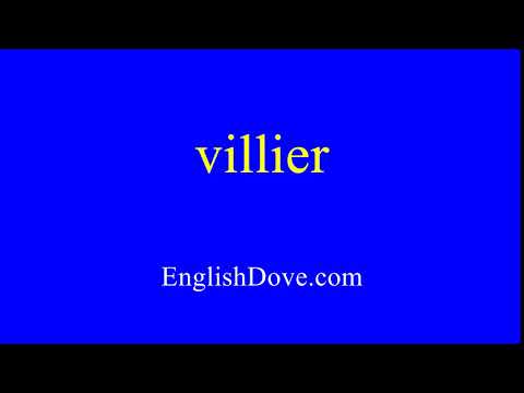 How to pronounce villier in American English.