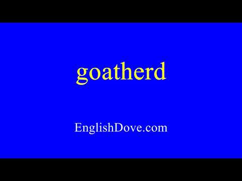 How to pronounce goatherd in American English