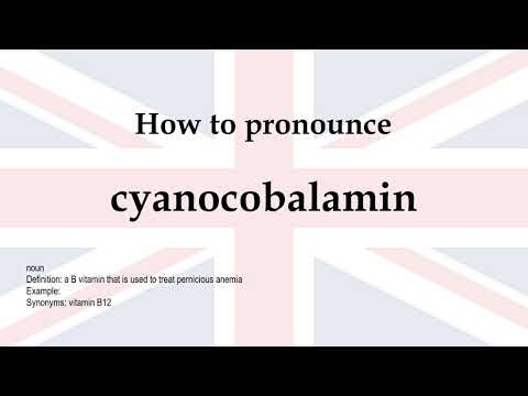 How to pronounce 'cyanocobalamin' + meaning