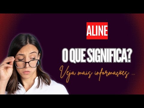 Significado do Nome Aline - O que Significa o Nome Aline?