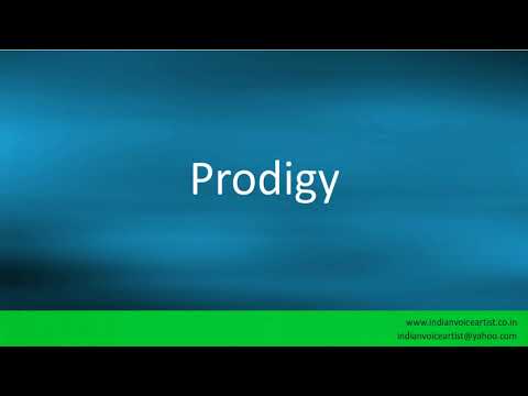 How to pronounce "Prodigy".