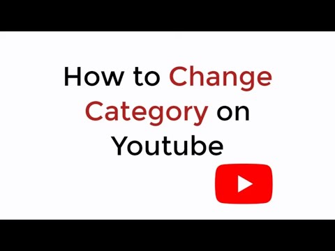 How to Change Category on YouTube UPDATED 100% WORKING