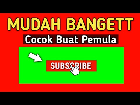 Cara Membuat Tombol Subscribe Green Screen
