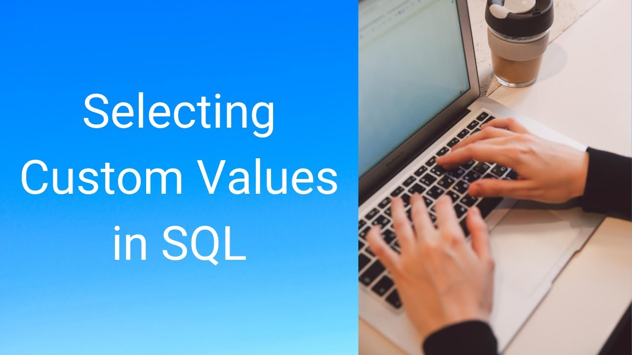 Selecting Custom Values in SQL
