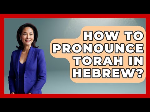 How To Pronounce Torah In Hebrew? - Jewish Teachings For All