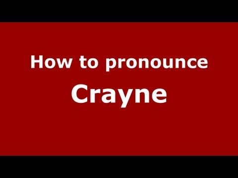 How to Pronounce Crayne - PronounceNames.com