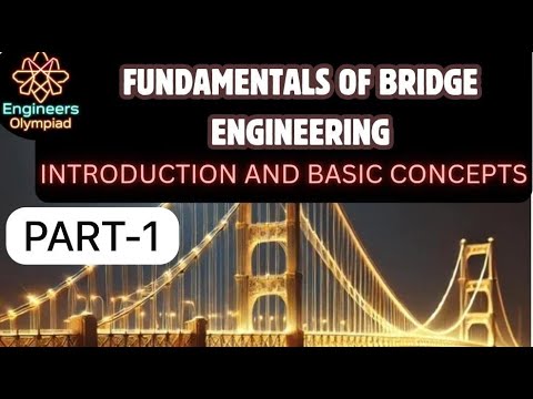 Fundamentals of Bridge Engineering | Introduction and basic concepts | PART- 1