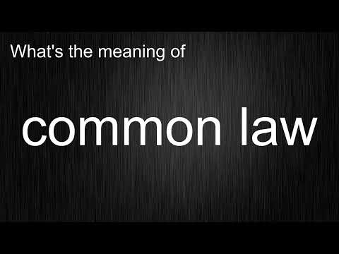 What's the meaning of "common law", How to pronounce common law?