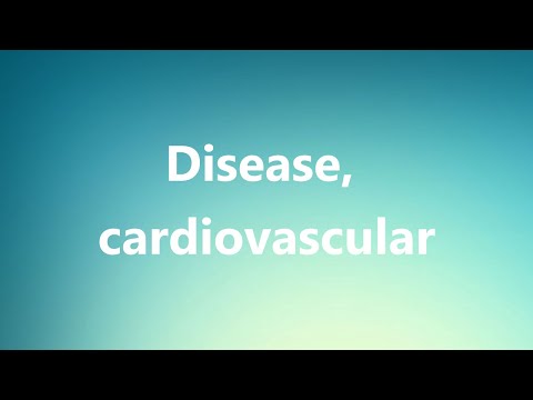Disease, cardiovascular - Medical Meaning and Pronunciation