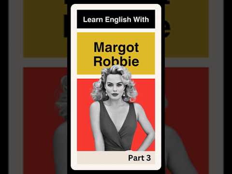 Learn English With Margot Robbie- 3