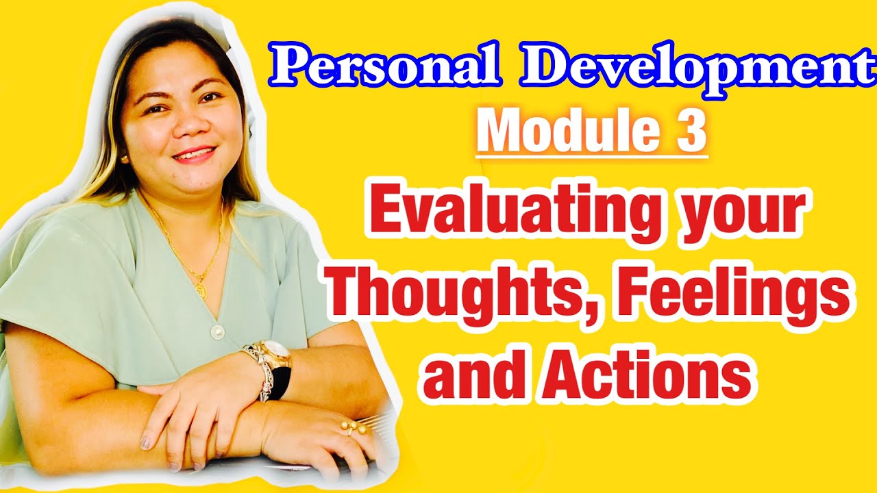 SHS Personal Development Module 3: Evaluating your Thoughts, Feelings & Actions #personaldevelopment