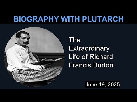 The Extraordinary Life of Richard Francis Burton | Biography With Plutarch