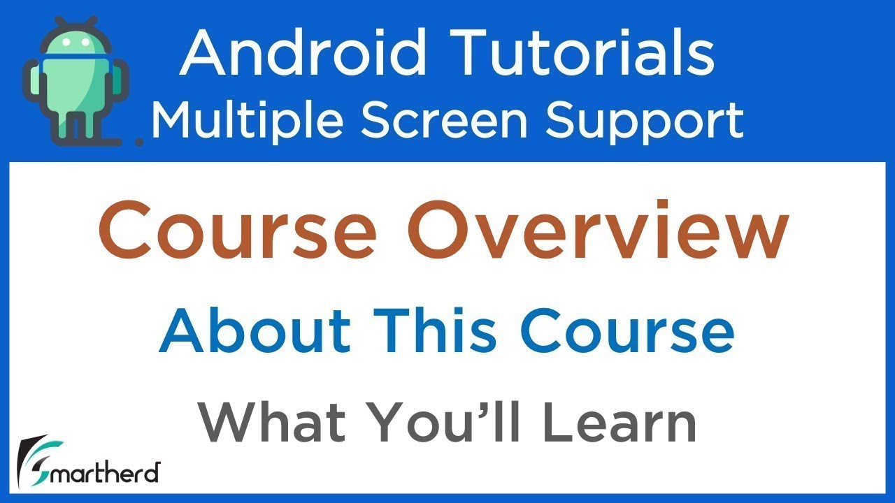 Android Multiple Screen Support Tutorials: [ FREE COURSE ] Overview