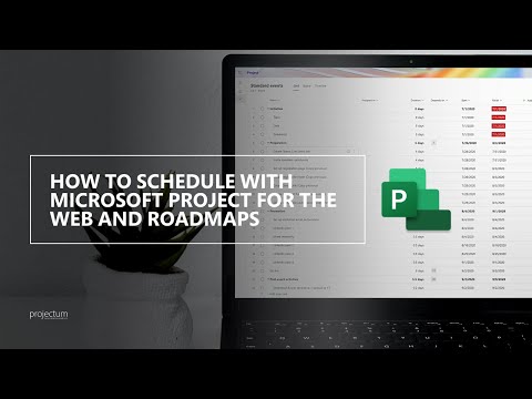 How to schedule with Microsoft Project for the web and Roadmaps