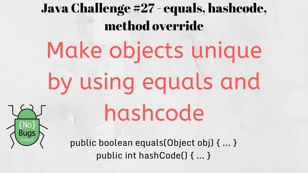 Java Challenges #27 - equals, hashcode, method override