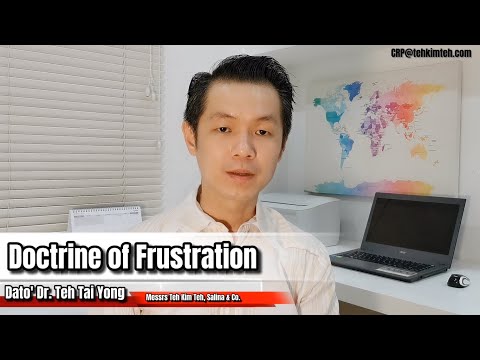 Legal Concept: Doctrine of Frustration by Dato' Dr Teh Tai Yong 拿督郑大勇博士