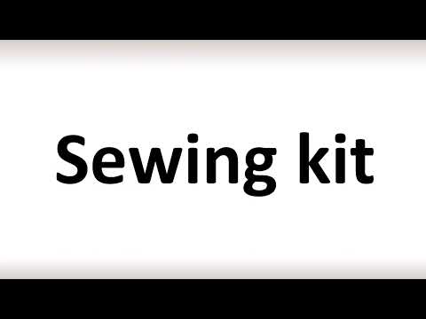 How to Pronounce Sewing kit (correctly!)