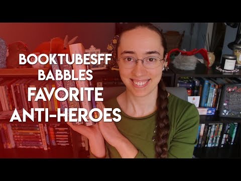 #BooktubeSFF Babbles: Favorite Anti-Heroes in SFF | 2018