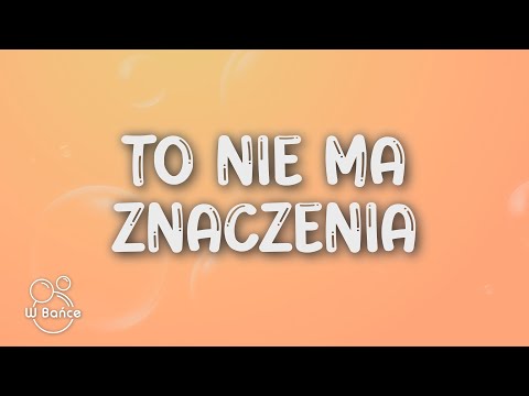 bambi - TO NIE MA ZNACZENIA feat. Oki (Tekst/Lyrics)