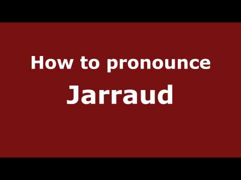 How to Pronounce Jarraud - PronounceNames.com