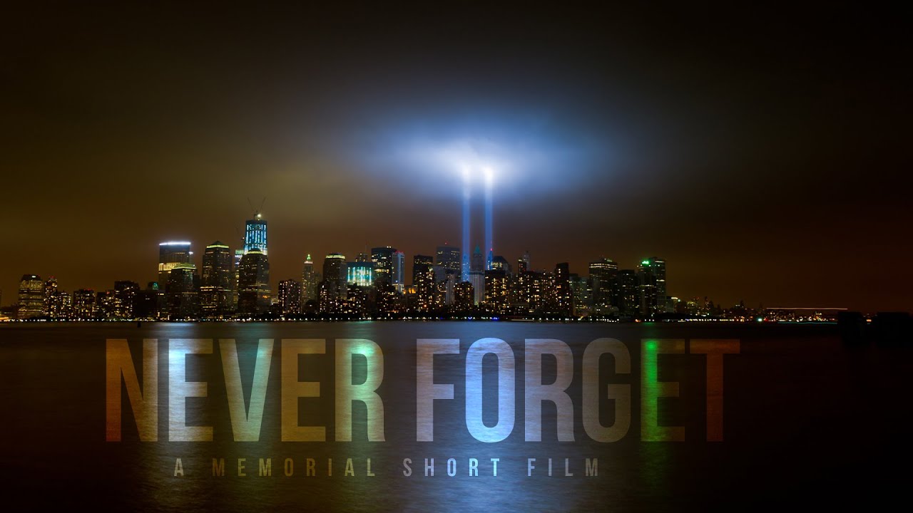 NEVER FORGET: a 9/11 memorial short film