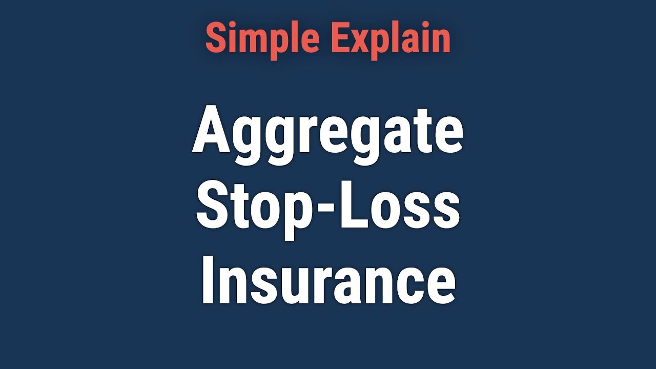 What Is Aggregate Stop-Loss Insurance?