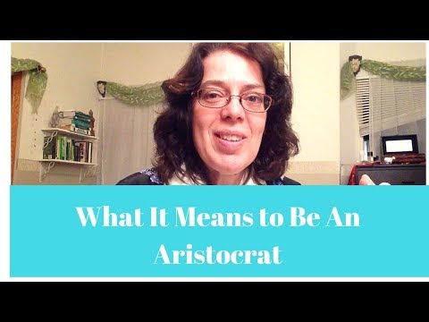 What It Means To Be An Aristocrat