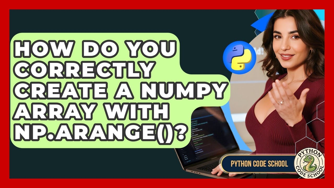 How Do You Correctly Create A NumPy Array With Np.arange()? - Python Code School