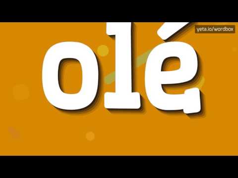OLÉ - HOW TO PRONOUNCE IT? #olÉ