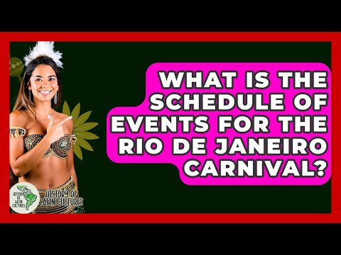 What Is The Schedule Of Events For The Rio De Janeiro Carnival? - History Of Latin Cultures