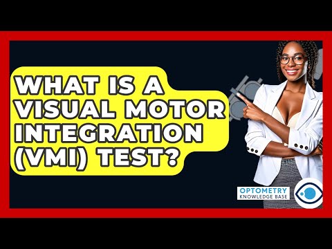 What Is A Visual Motor Integration (VMI) Test? - Optometry Knowledge Base