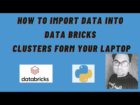PART 2: How to import files into Databricks clusters from your Laptop