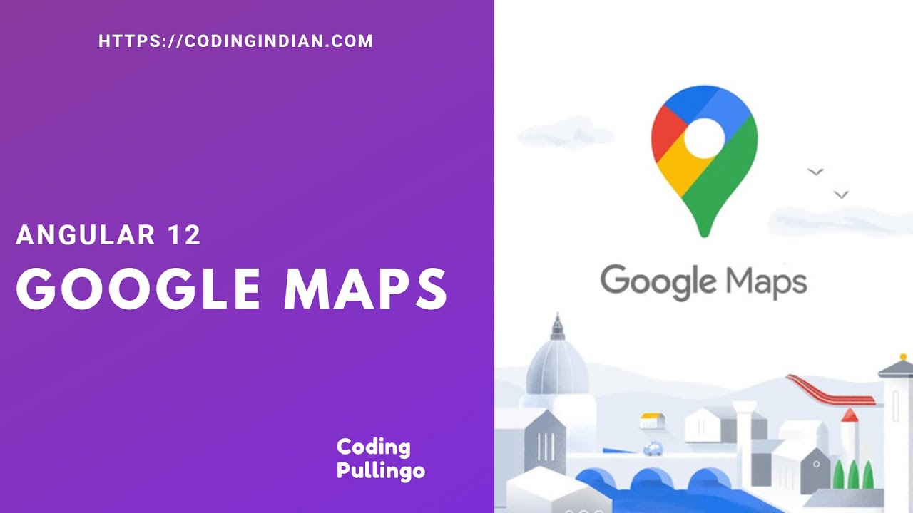 Angular 12 | Google Map Integration | codingindian.com