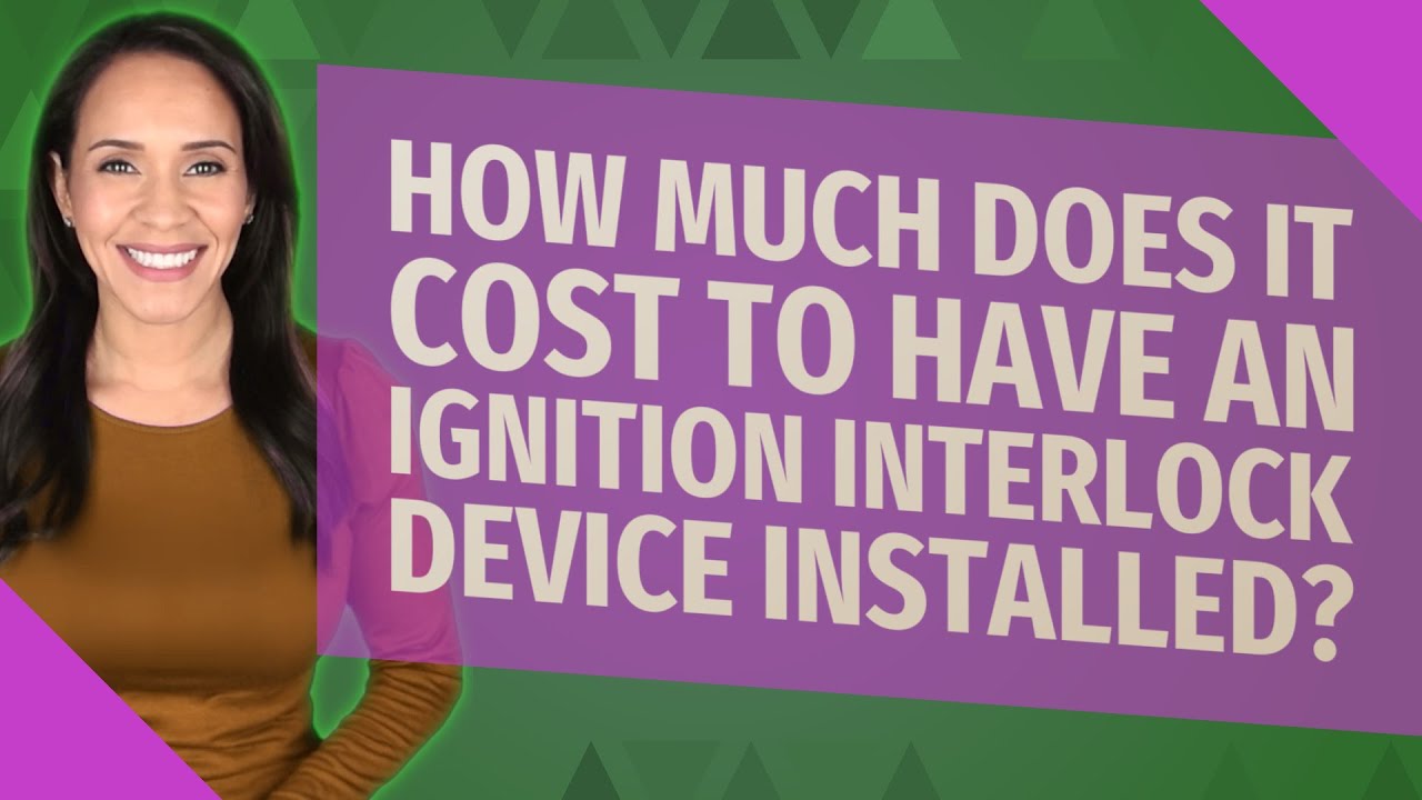 How much does it cost to have an ignition interlock device installed?