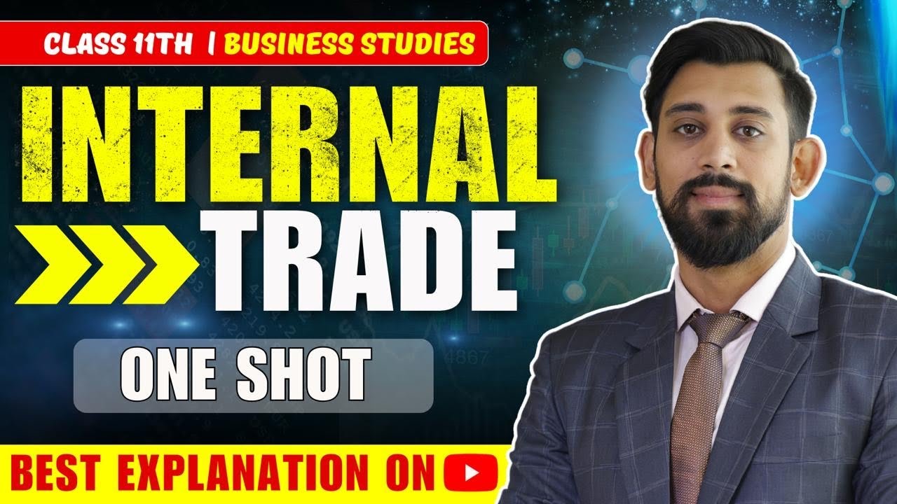 Internal Trade | Chapter 10 | Business Studies| Class 11